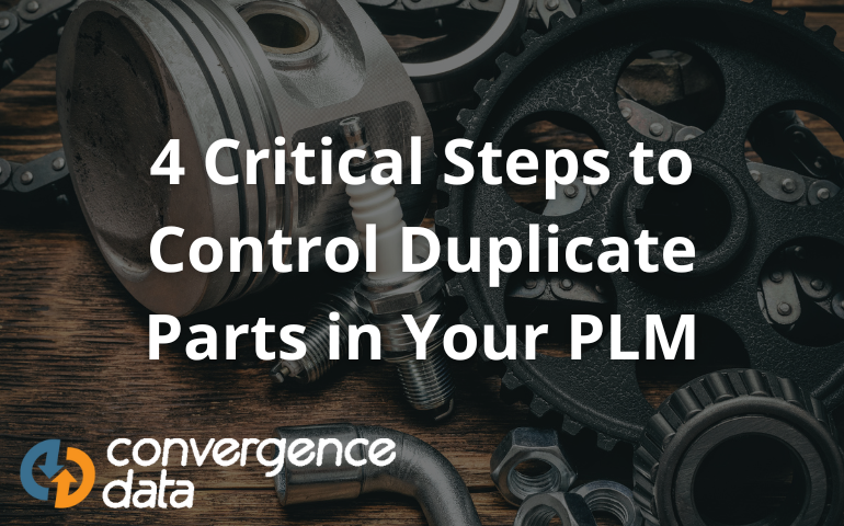 4 Critical Steps to Control Duplicate Parts in Your PLM