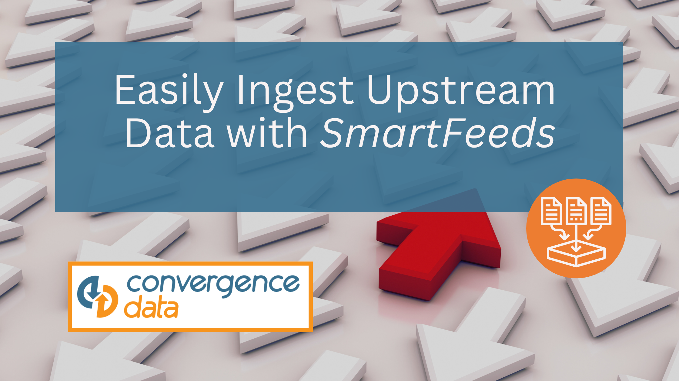 Easily Ingest Upstream Data with SmartFeeds